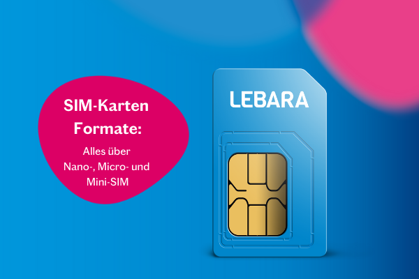 SIM-Karten Formate | Lebara Blog